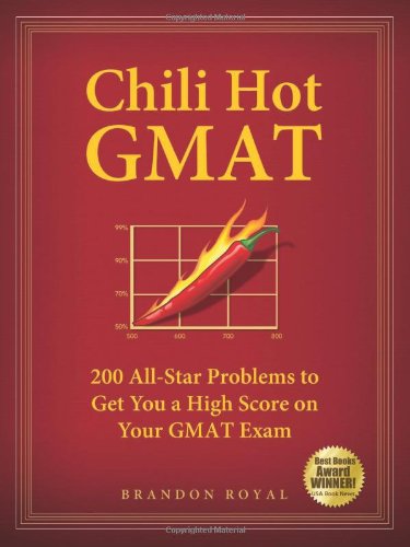 Chili Hot GMAT: 200 All-Star Problems to Get You a High Score on Your ...