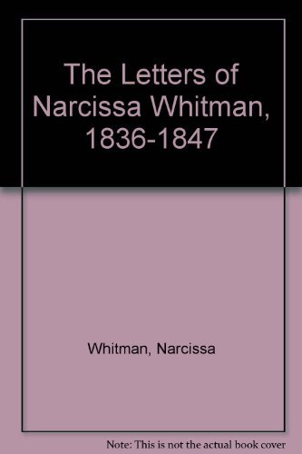 Amazon.com: The Letters of Narcissa Whitman, 1836-1847: 9780877705963 ...