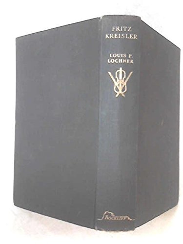 Fritz Kreisler: Lochner, Louis Paul: 9780403016136: Amazon.com: Books