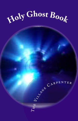 Holy Ghost Book: Carpenter, The Village, Emerson, Minister, Charles Lee ...