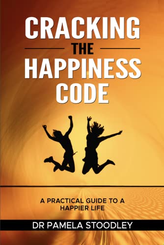 CRACKING THE HAPPINESS CODE: A practical guide to a happier life eBook ...