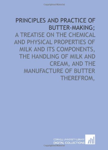 Amazon.com: Principles and practice of butter-making;: a treatise on ...