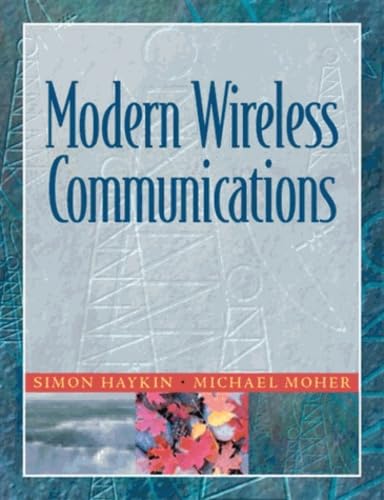 Modern Wireless Communications: Haykin, Simon O., Moher, Michael: 9780130224729: Amazon.com: Books