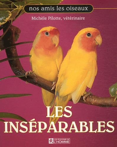 LES INSEPARABLES - NOS AMIS LES OISEAUX : Pilotte, Michele: Amazon.fr ...
