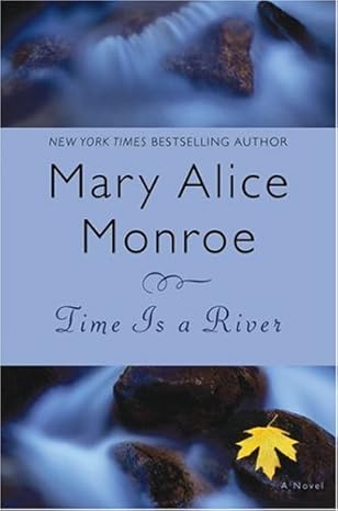 Time Is a River: Monroe, Mary Alice: 9781416544364: Amazon.com: Books