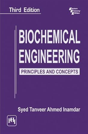 BIOCHEMICAL ENGINEERING : PRINCIPLES AND CONCEPTS (English Edition ...
