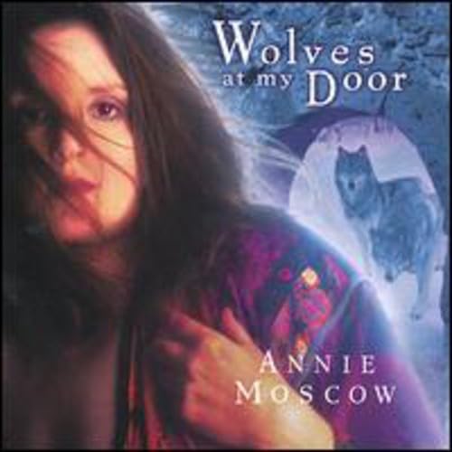 Annie Moscow, Steve Gold - Wolves at My Door - Amazon.com Music