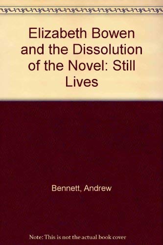 Amazon.co.jp: Elizabeth Bowen and the Dissolution of the Novel: Still ...