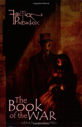 Faction Paradox: The Book of the War (Faction Paradox series): Miles ...