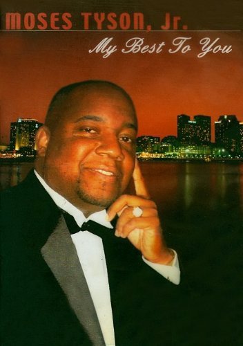 Amazon.com: Moses Tyson, Jr.: My Best To You : Moses Tyson, Jr.: Movies ...