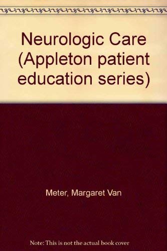 Neurologic Care: A Guide for Patient Education: Van Meter, Marjie ...