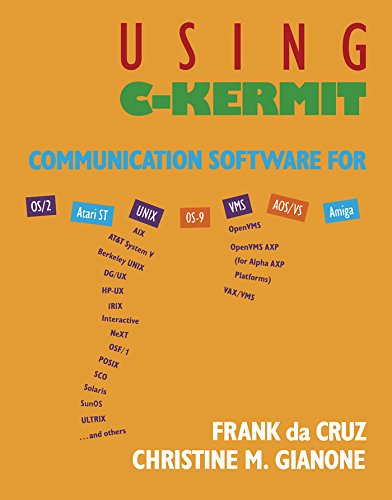Using C-Kermit: Communication Software for OS/2, Atari ST, UNIX, OS-9 ...