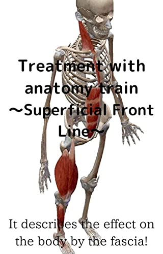 Treatment with anatomy train～Superficial Front Line～: It describes the ...
