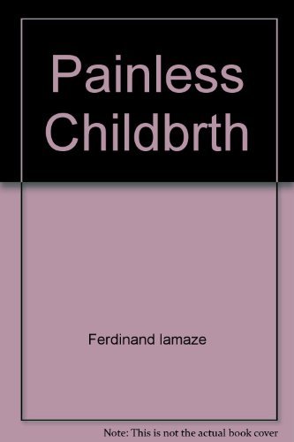 Painless Childbirth: The Lamaze Method: Ferdinand lamaze: 9780671804008 ...