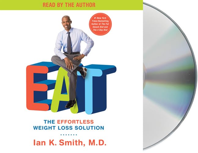 EAT: The Effortless Weight Loss Solution: Smith, Ian K., Smith, Ian K ...
