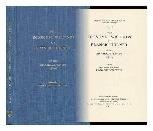 The Economic Writings of Francis Horner in the Edinburgh Review, 1802-6 ...