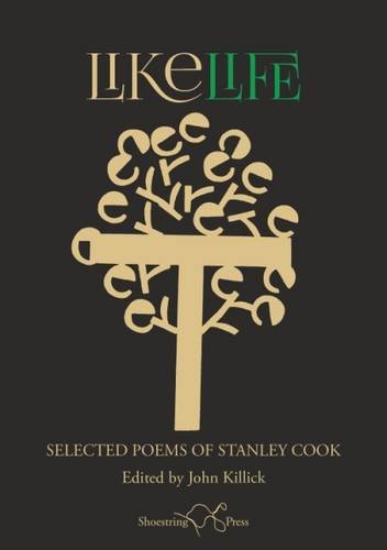 Like Life: Selected Poems: Cook, Stanley: 9781910323267: Amazon.com: Books