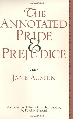 The Annotated Pride and Prejudice : Jane Austen, David M. Shapard ...
