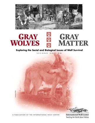 Gray Wolves Gray Matter International Wolf Center: Andrea Lorek Strauss ...