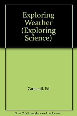 Exploring Science: Exploring Weather (Exploring Science): Catherall, Ed ...