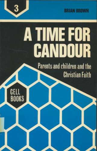 Time for Candour: Parents and Children and the Christian Faith: Brian ...