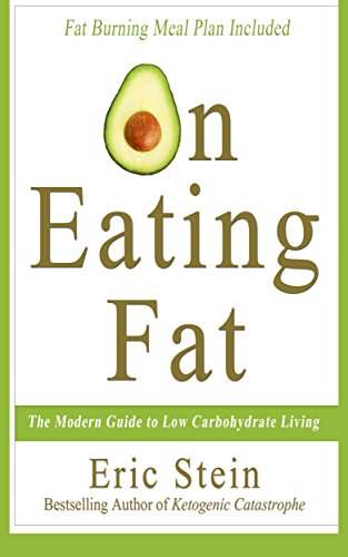 Amazon.com: Low Carb Diet: On Eating Fat: The Modern Guide to Low ...