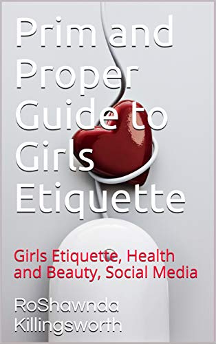 Amazon.com: Prim and Proper Guide to Girls Etiquette: Girls Etiquette ...