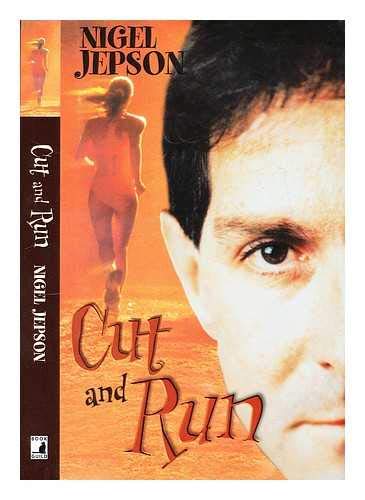 Cut and run: JEPSON, Nigel: 9781846240089: Amazon.com: Books