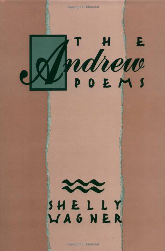 The Andrew Poems: Wagner, Shelly, McDonald, Walter: 9780896723191 ...