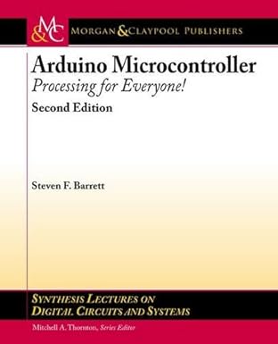 Arduino Microcontroller: Processing for Everyone! (Synthesis Lectures ...