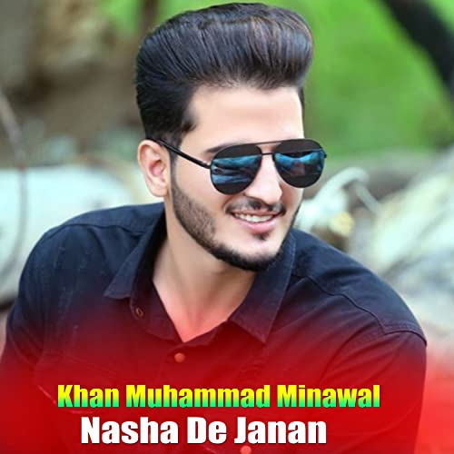 Play Nasha De Janan by Khan Muhammad Minawal on Amazon Music