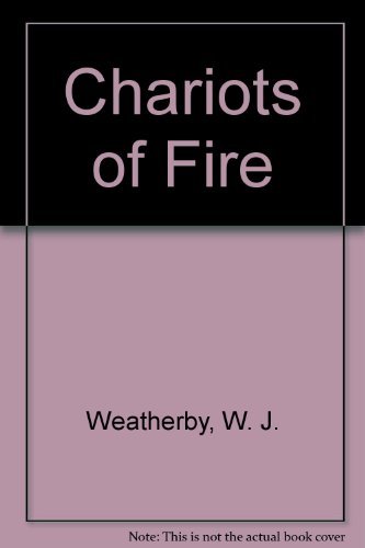 Chariots of Fire: Weatherby, W. J., Welland, Colin, Ryun, Jim, Ryun ...