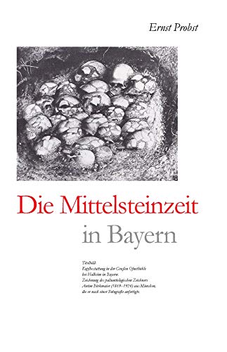Die Mittelsteinzeit in Bayern (Bücher von Ernst Probst über die ...