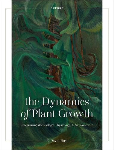Buy The Dynamics of Plant Growth: Integrating Morphology, Physiology ...
