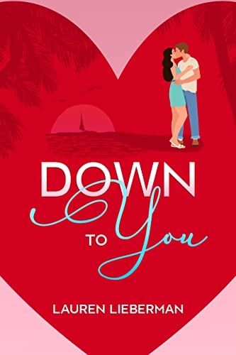 Down to You - Kindle edition by Lieberman, Lauren. Literature & Fiction ...