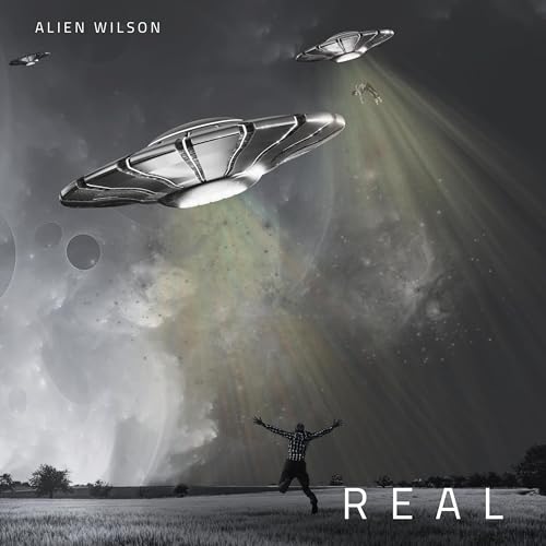 Real by Alien Wilson on Prime Music