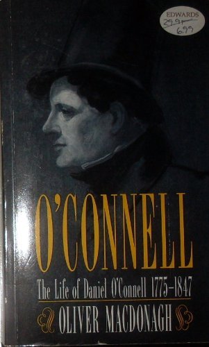 O'Connell: the Life of Daniel O'Connell 1775-1847: 9780297820178 ...