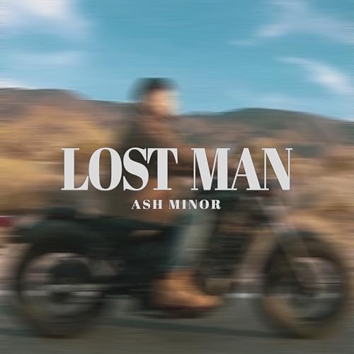 Play Lost Man by Ash Minor on Amazon Music