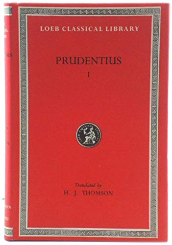 Prudentius I (Loeb Classical Library No. 387): Prudentius; Thomson, H.J ...