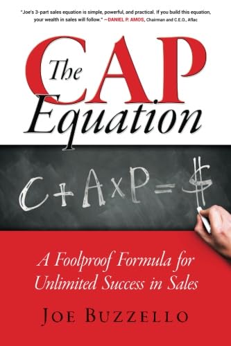 The CAP Equation: A Foolproof Formula for Unlimited Success in Sales ...