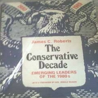 The conservative decade: Emerging leaders of the 1980s: Roberts, James ...