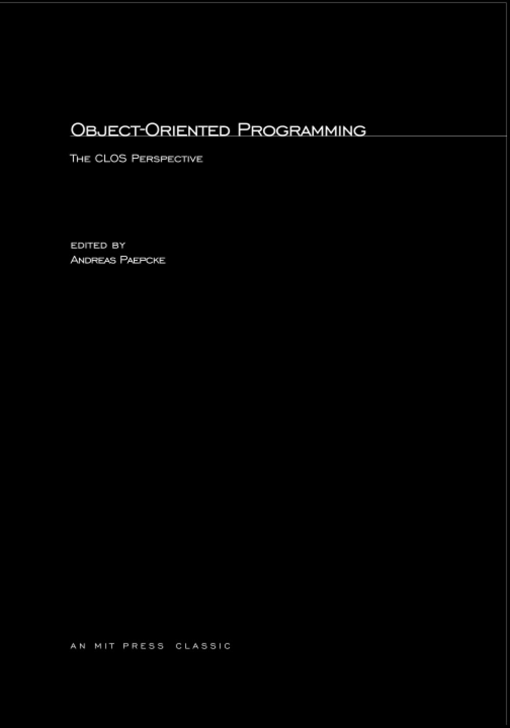 Object-Oriented Programming: The CLOS Perspective (MIT Press Classics): Paepcke, Andreas ...