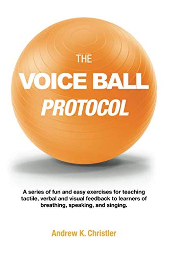 The Voice Ball Protocol: A series of fun and easy exercises for ...
