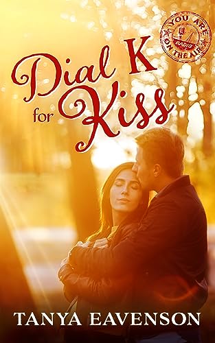 Amazon.com: Dial K for Kiss: Sweet Christian Contemporary Romance Novella (You Are on the Air ...