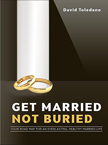 Amazon.com: Get Married Not Buried: 9781495114885: David Toledano: Books