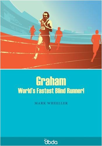Graham: World's Fastest Blind Runner!: Amazon.co.uk: Wheeller, Mark ...