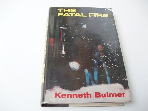 Fatal Fire: Kenneth Bulmer: 9780709107668: Amazon.com: Books