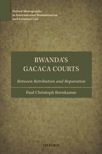 Rwanda's Gacaca Courts: Between Retribution and Reparation (Oxford ...