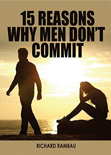 15 Reasons Why Man Don't Commit - Kindle edition by Rambau, Richard ...