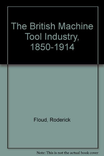 『The British Machine Tool Industry, 1850-1914』｜感想・レビュー - 読書メーター
